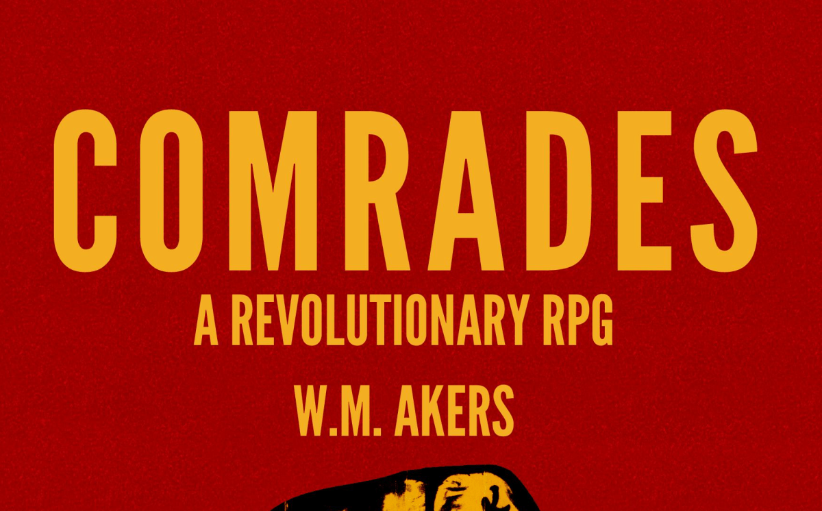 The Independents: Comrades: A Revolutionary RPG | Cannibal Halfling Gaming